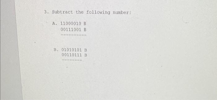 Solved 3. Subtract the following number: A. 11000010 B | Chegg.com
