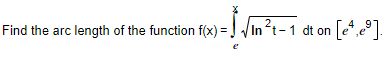 Solved Find the arc length of the function f(x)=∫exln2t-12dt | Chegg.com