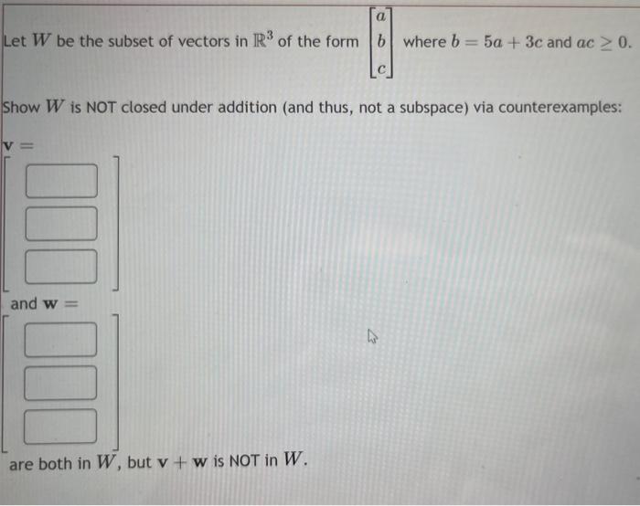 Solved Let W be the subset of vectors in R3 of the form | Chegg.com