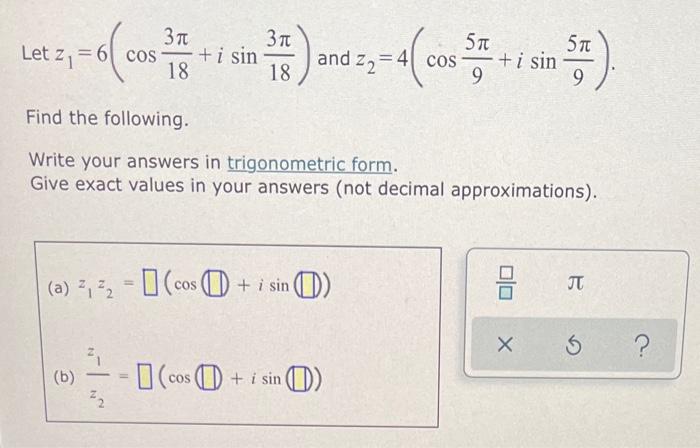 Solved 571 1,3-() =of cos 3a Let 2, = 6 cos + i sin 18 15.) | Chegg.com