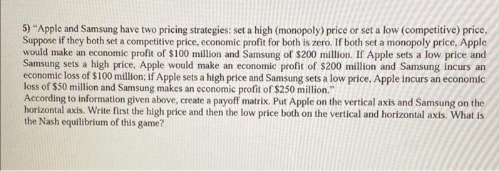 Solved 5) "Apple and Samsung have two pricing strategies: | Chegg.com