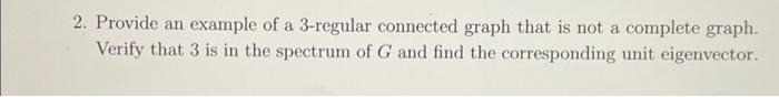 Solved 2. Provide an example of a 3-regular connected graph | Chegg.com