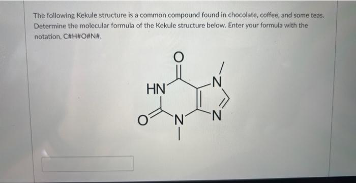 Solved The following Kekule structure is a common compound | Chegg.com