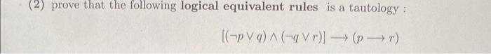 Solved (2) prove that the following logical equivalent rules | Chegg.com