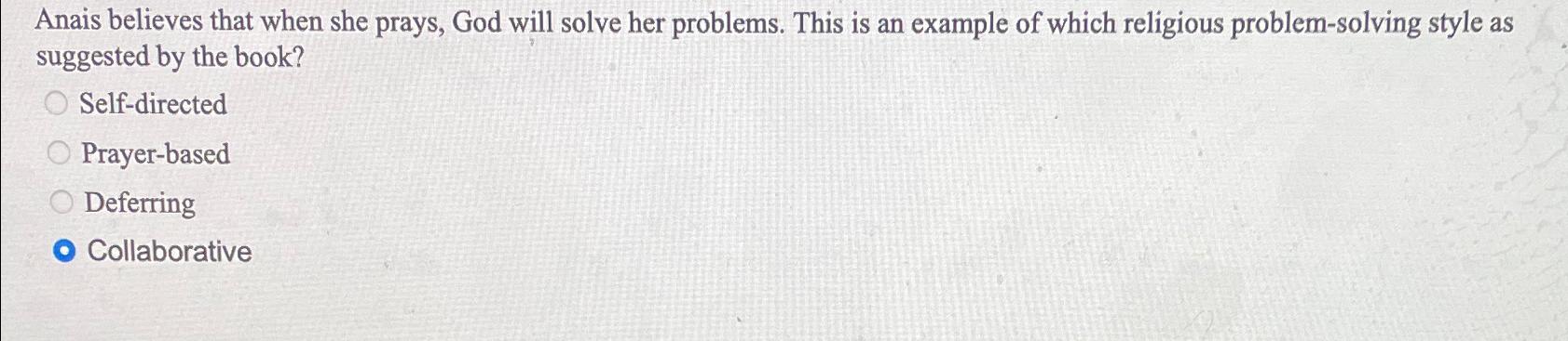 Solved Anais believes that when she prays, God will solve | Chegg.com