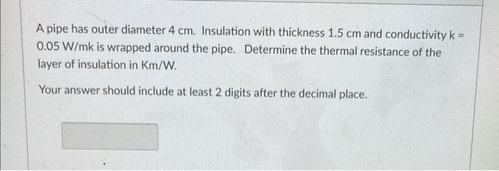 Solved A pipe has outer diameter 4 centimeters. The outer | Chegg.com