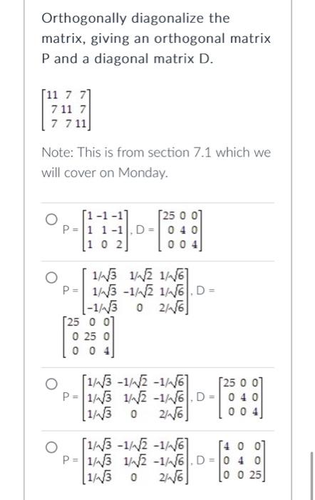Solved Orthogonally diagonalize the matrix, giving an | Chegg.com