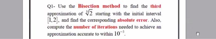 Solved Q1- Use the Bisection method to find the third | Chegg.com