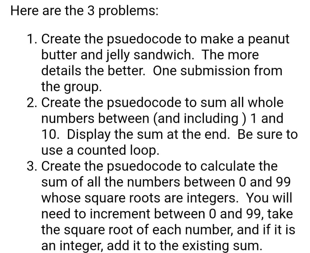 Solved Here are the 3 problems: 1. Create the psuedocode to | Chegg.com
