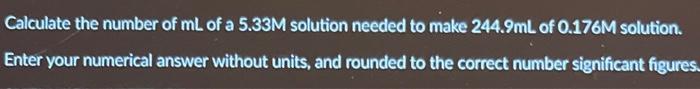 Solved Calculate the number of mL of a 5.33M solution needed | Chegg.com
