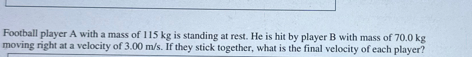 Solved Football player A with a mass of 115kg ﻿is standing | Chegg.com