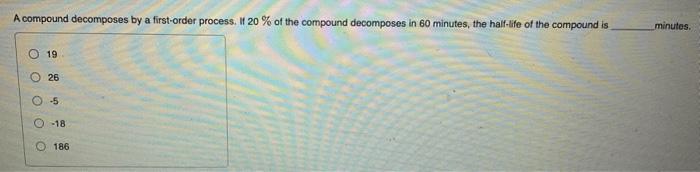 Solved A compound decomposes by a first-order process. If | Chegg.com