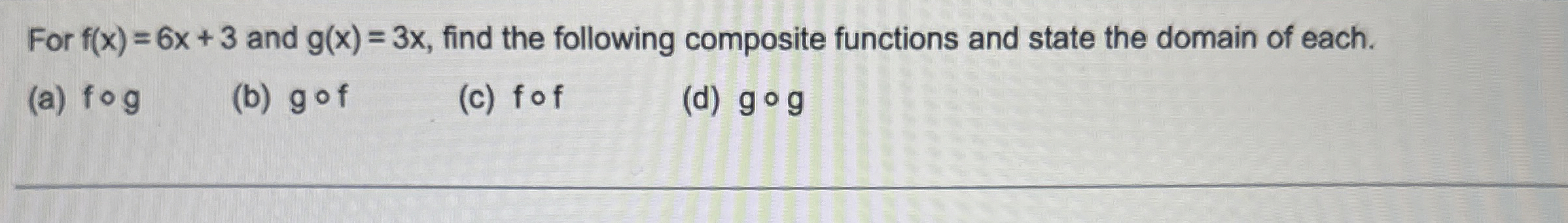 Solved For f(x)=6x+3 ﻿and g(x)=3x, ﻿find the following | Chegg.com