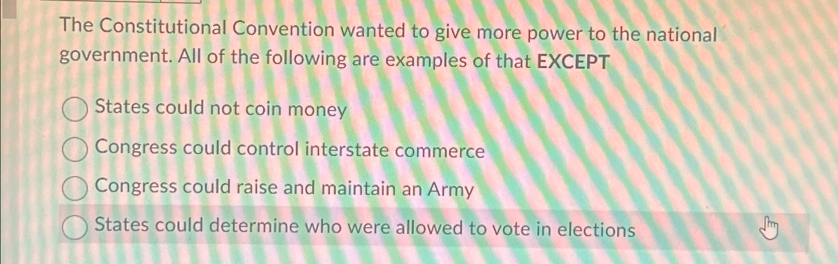 Solved The Constitutional Convention wanted to give more | Chegg.com