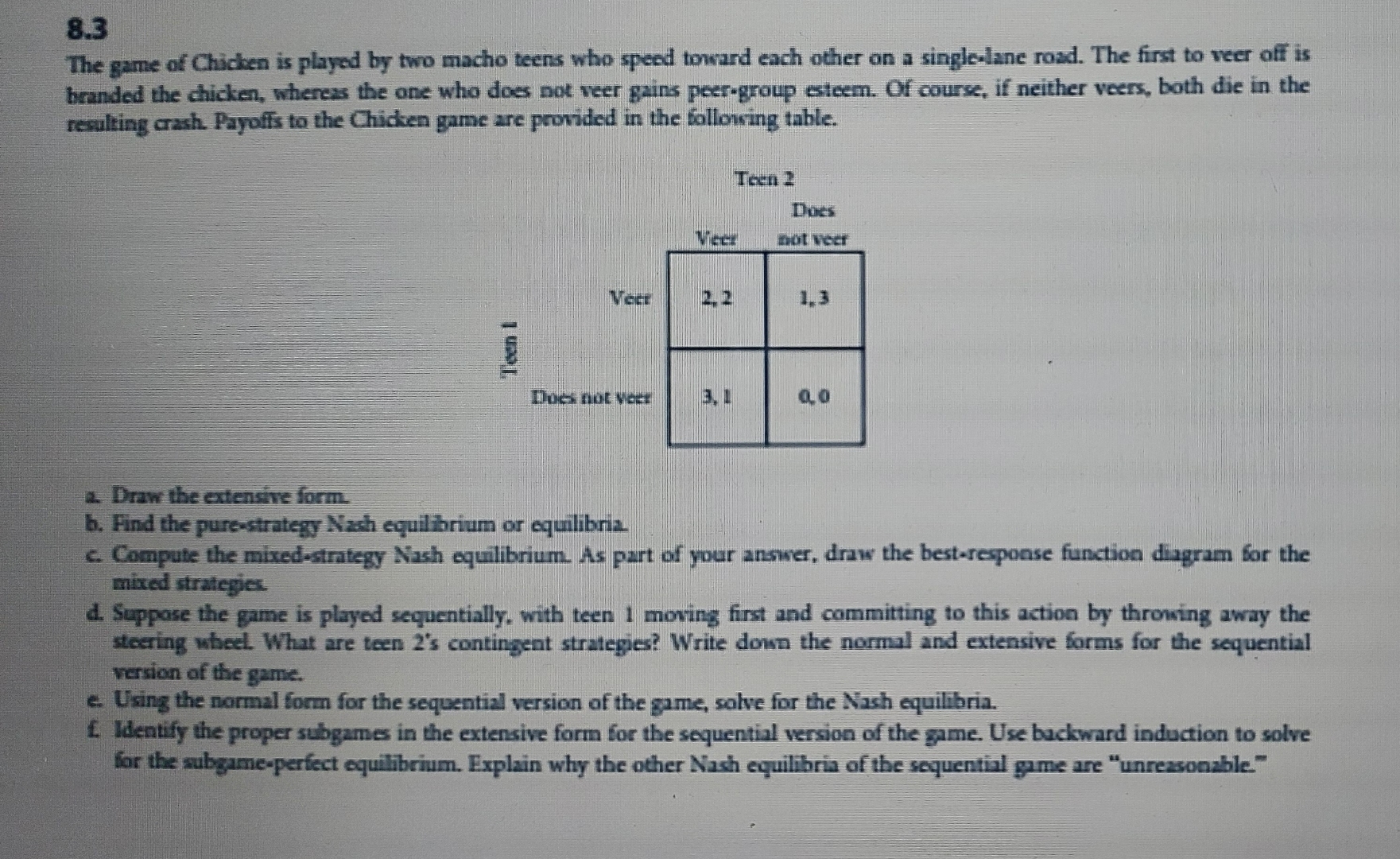 Solved 8.3The game of Chicken is played by two macho teens | Chegg.com
