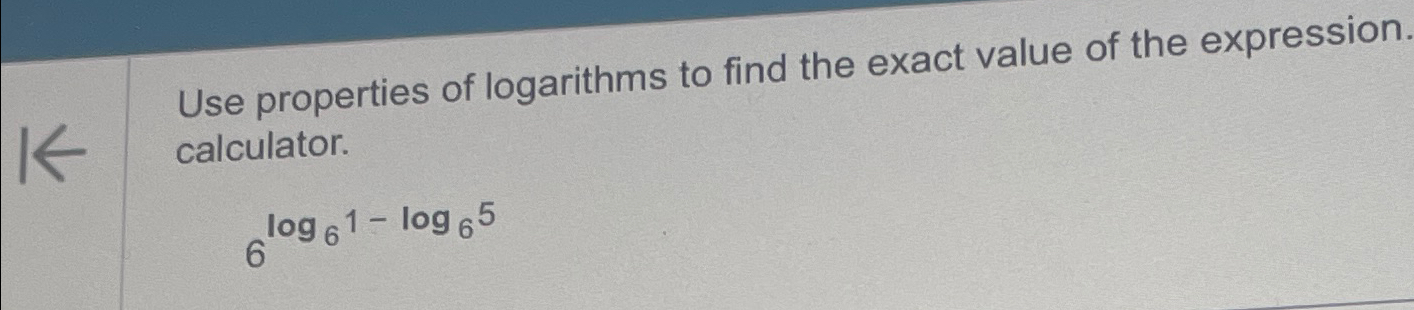 Solved Use properties of logarithms to find the exact value | Chegg.com