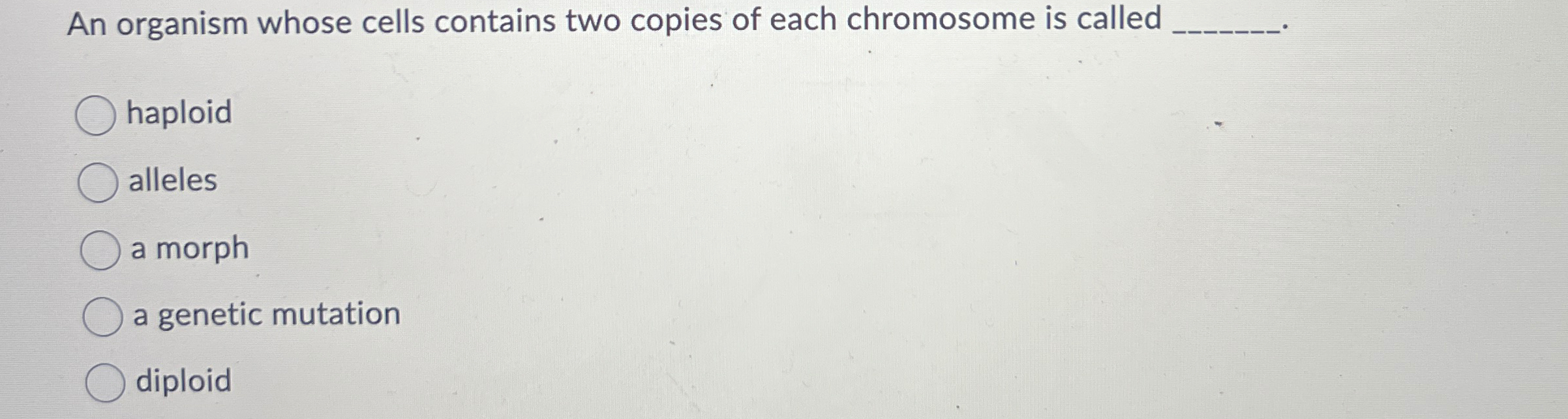 Solved An organism whose cells contains two copies of each | Chegg.com