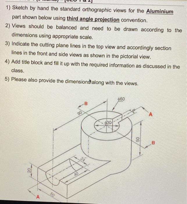 Solved 1) Sketch by hand the standard orthographic views for | Chegg.com