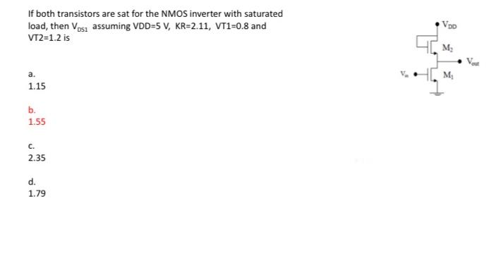 Solved If both transistors are sat for the NMOS inverter | Chegg.com