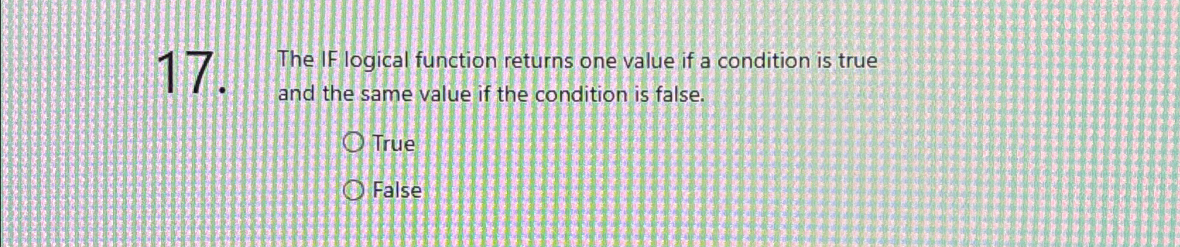 Solved The IF logical function returns one value if a | Chegg.com