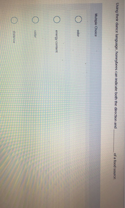 Solved Using their dance language, honeybees can indicate | Chegg.com