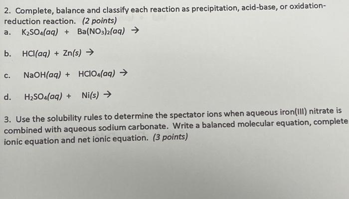 Solved 2. Complete, balance and classify each reaction as | Chegg.com