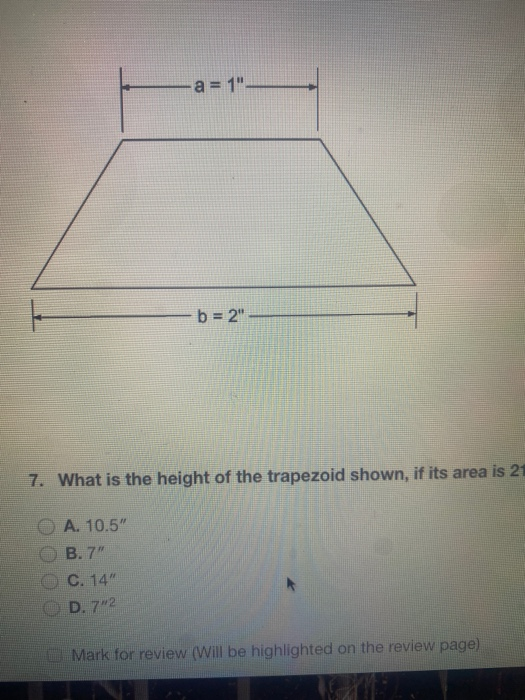 Solved a = 1" b = 2" 7. What is the height of the trapezoid | Chegg.com