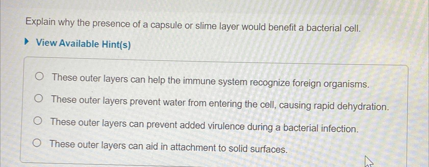 Solved Explain why the presence of a capsule or slime layer | Chegg.com