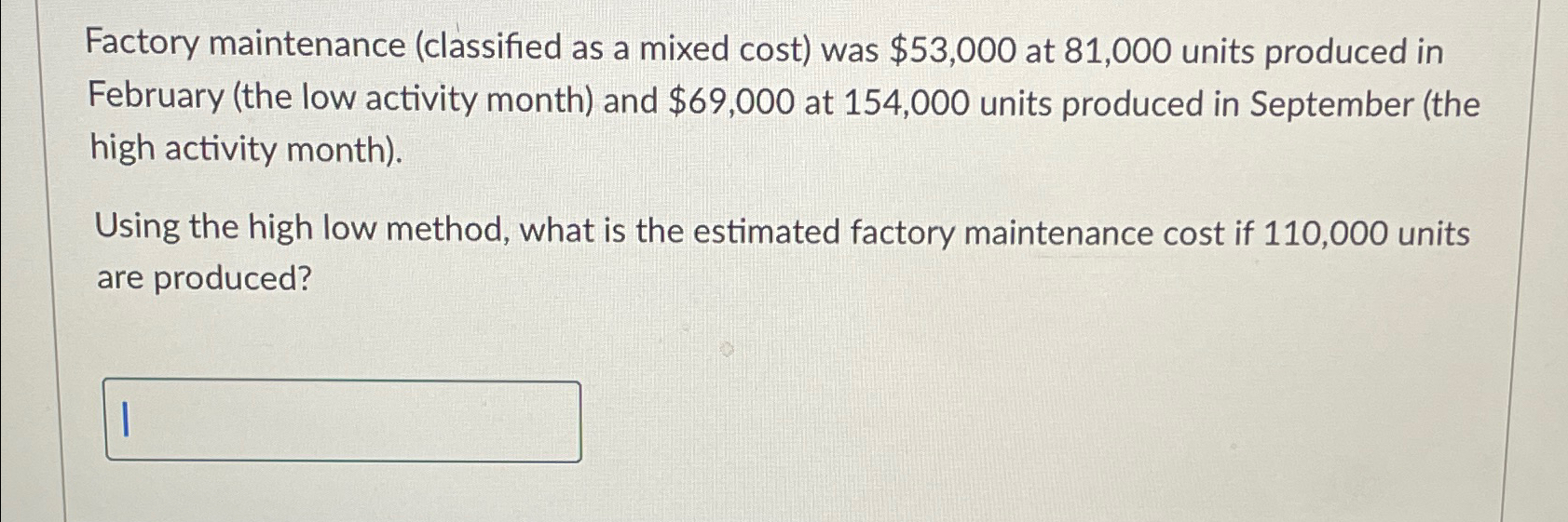 Solved Factory maintenance (classified as a mixed cost) ﻿was | Chegg.com