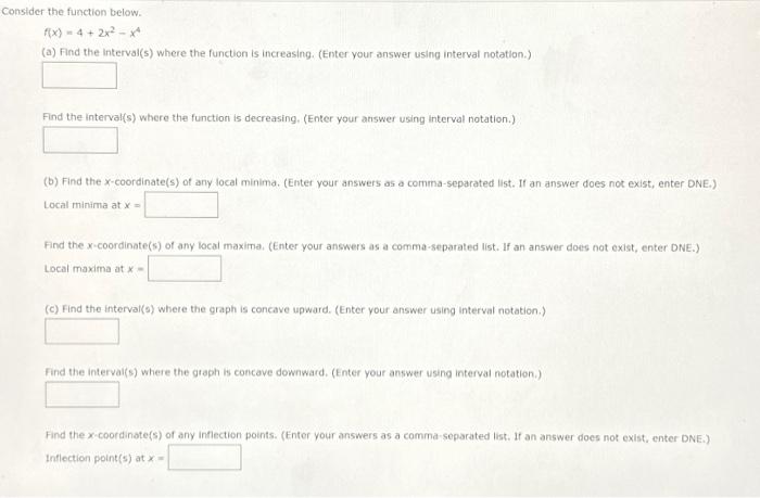 Solved Consider the function below. f(x)=4+2x2−x4 (a) Find | Chegg.com