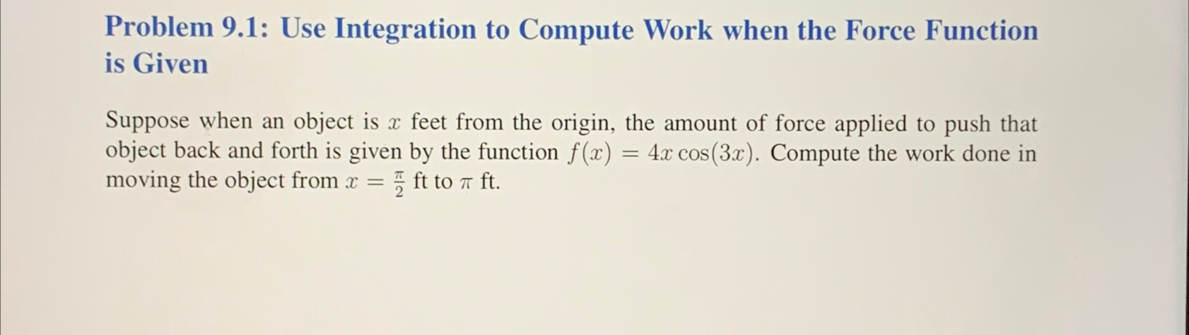 Solved Problem 9.1: Use Integration to Compute Work when the | Chegg.com
