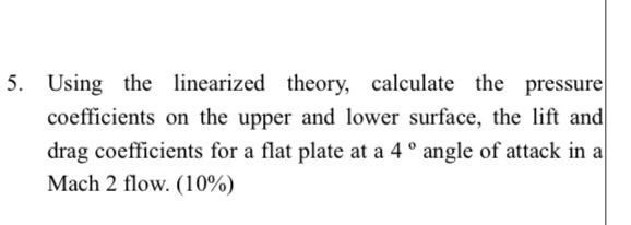 Solved 5. Using the linearized theory, calculate the | Chegg.com