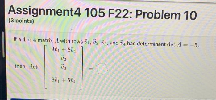 Solved Assignment4 105 F22: Problem 10 (3 points) If a 4×4 | Chegg.com