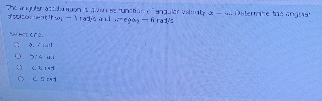 Solved The angular acceleration is given as function of | Chegg.com