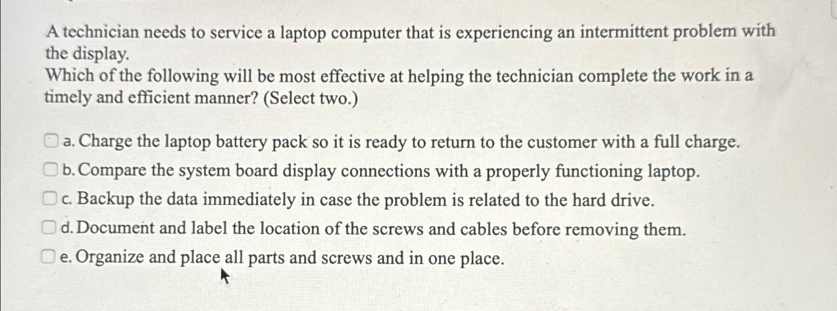 Solved A technician needs to service a laptop computer that | Chegg.com