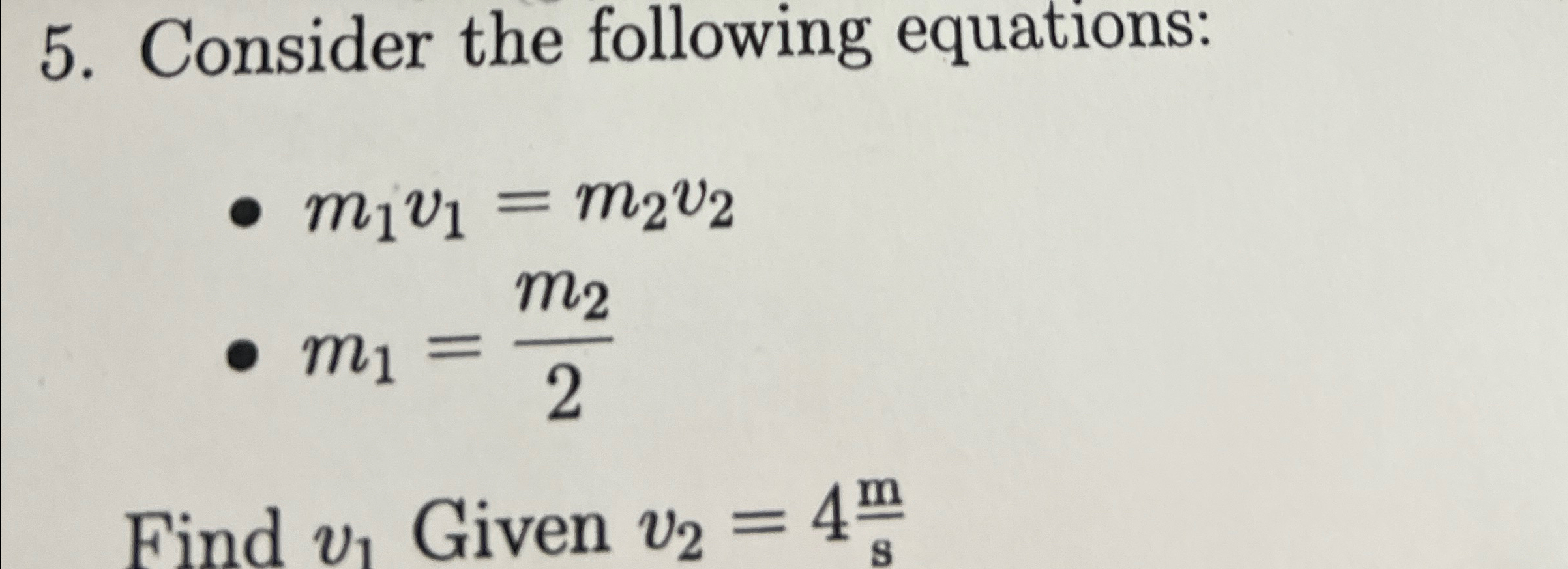 Consider the following equations:m1v1=m2v2m1=m22Find | Chegg.com