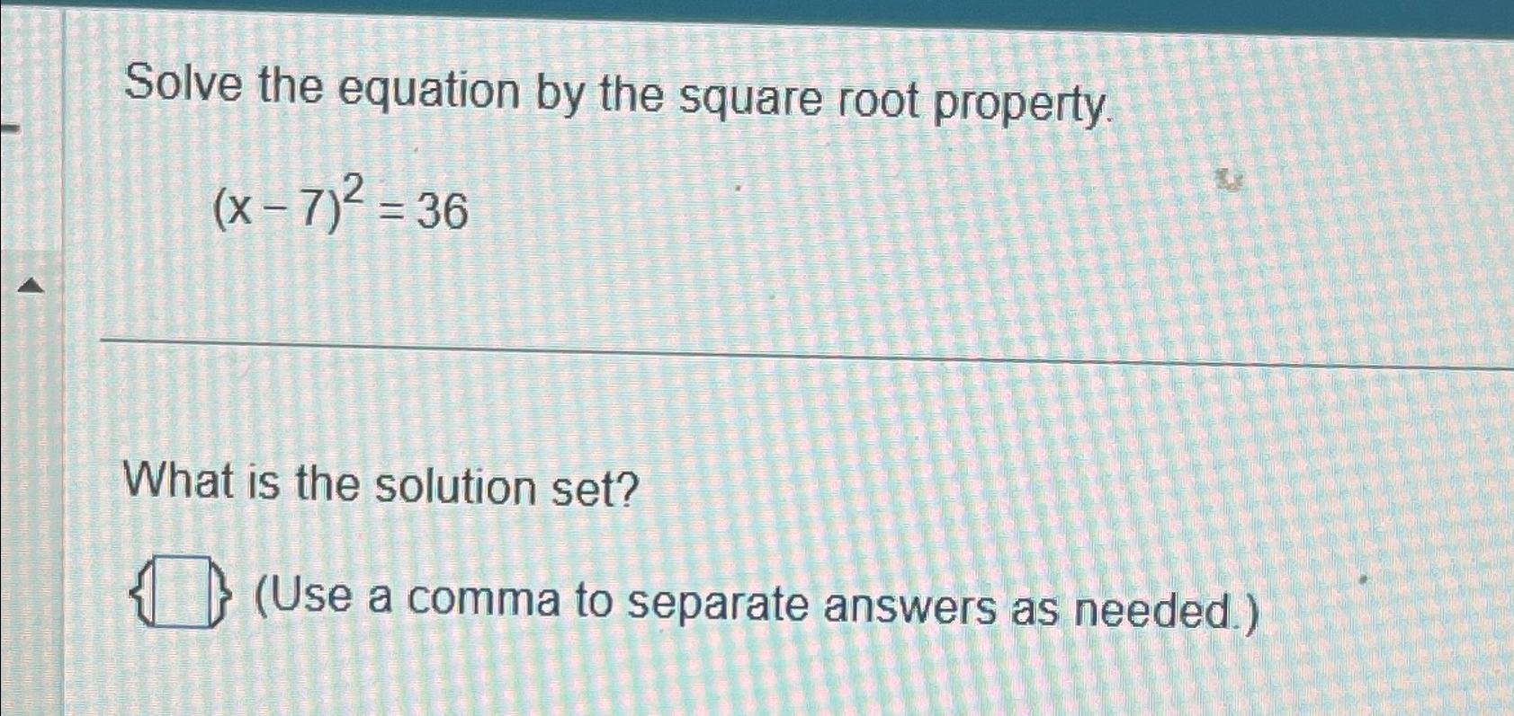 Solved Solve the equation by the square root | Chegg.com