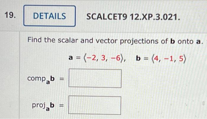 Solved Find the scalar and vector projections of b onto a | Chegg.com