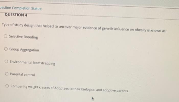 Solved Jestion Completion Status: QUESTION 4 Type of study | Chegg.com