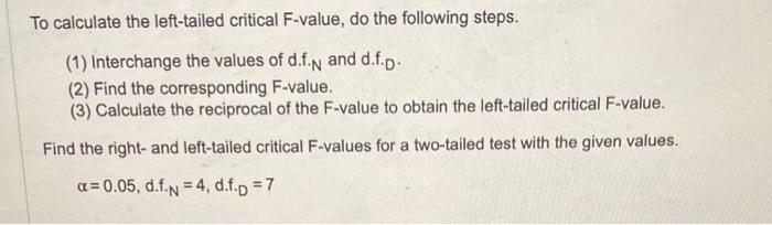 Solved Find the right and left tailed critical F-values for | Chegg.com
