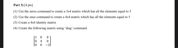 Solved Part 3 4 Pts 1 Use The Zeros Command To Create A 3423