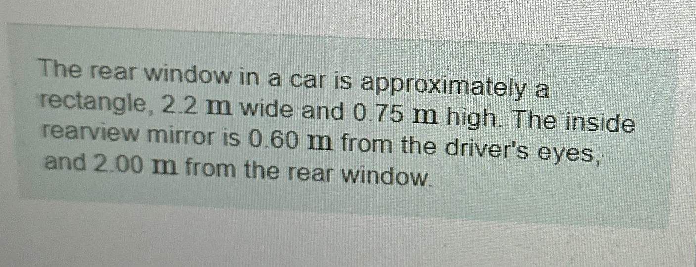 The rear window in a car is approximately a | Chegg.com