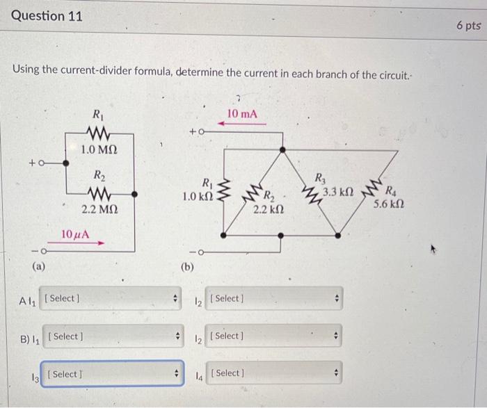 Solved Question 11 6 pts Using the current-divider formula, | Chegg.com