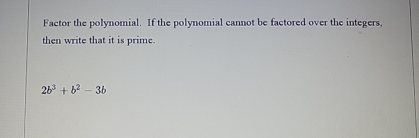 Solved Factor the polynomial. If the polynomial cannot be | Chegg.com