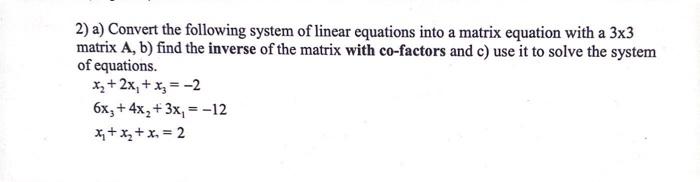 Solved 2) a) Convert the following system of linear | Chegg.com