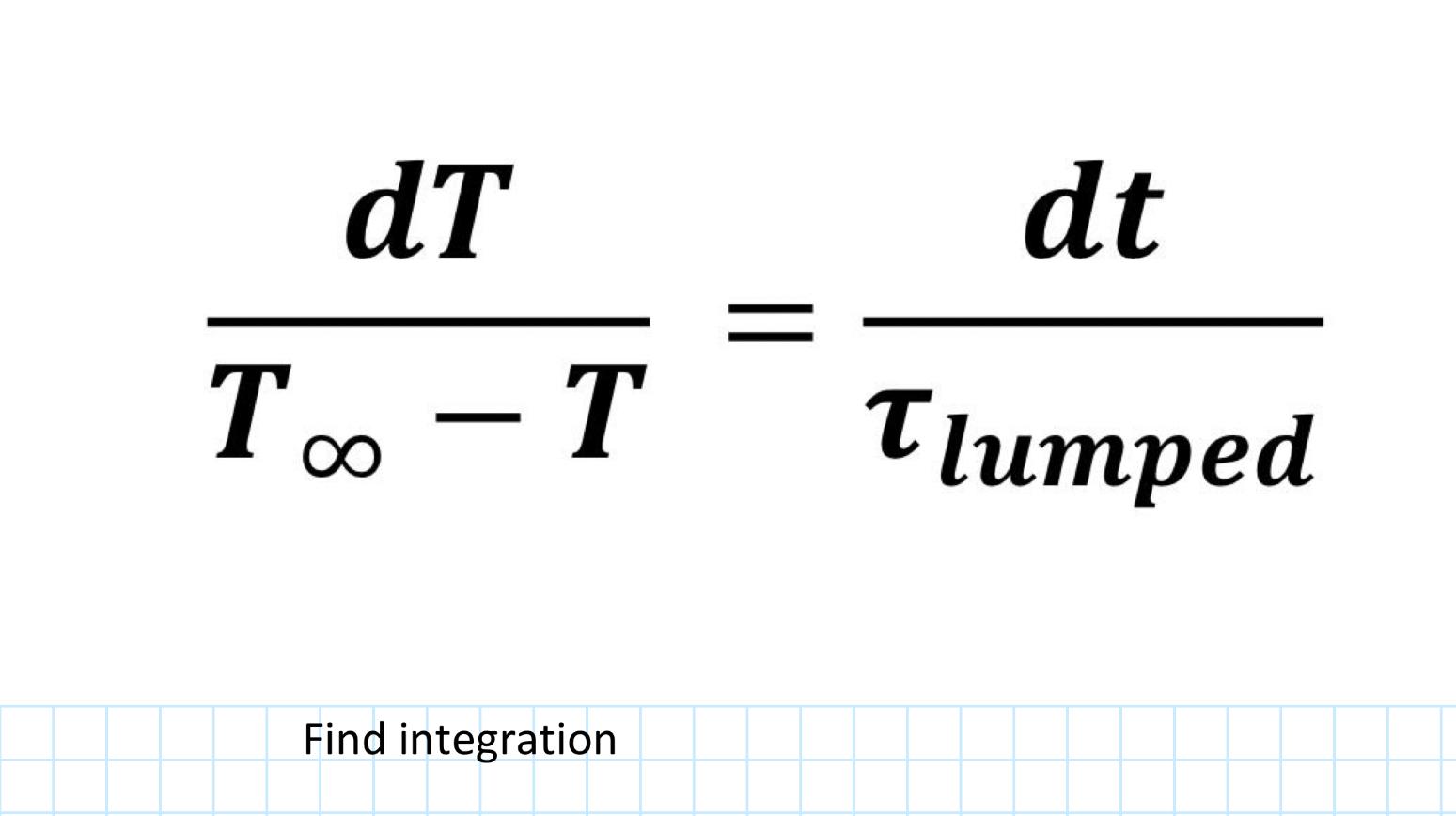 Solved dTT∞-T=dtτlumped ﻿ Find integration | Chegg.com