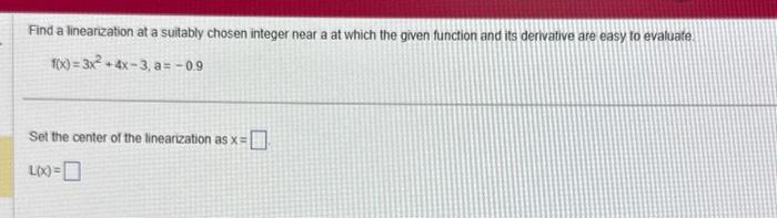 Solved Find a linearization at a suitably chosen integer | Chegg.com