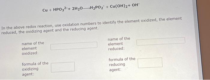 Solved Cu+HPO32−+2H2O H2PO2−+Cu(OH)2+OH− in the above redox | Chegg.com