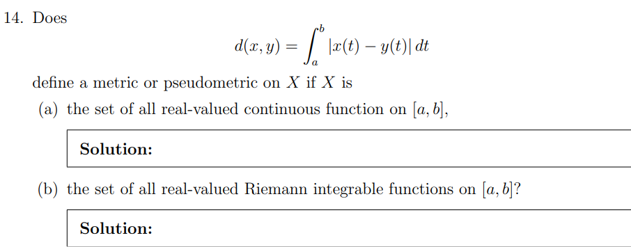Solved Doesd(x,y)=∫ab|x(t)-y(t)|dtdefine a metric or | Chegg.com