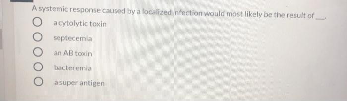 Solved A systemic response caused by a localized infection | Chegg.com